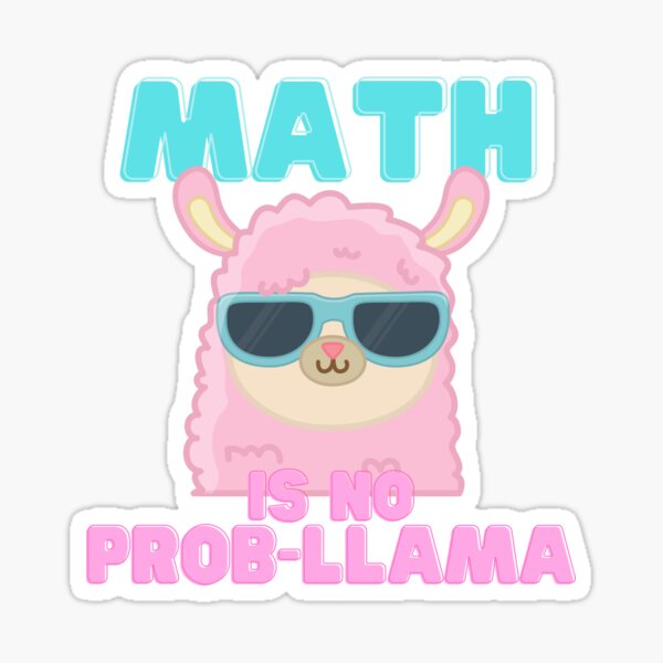 "Math Is No Prob-Llama Math Teacher" Sticker by MonkTee | Redbubble