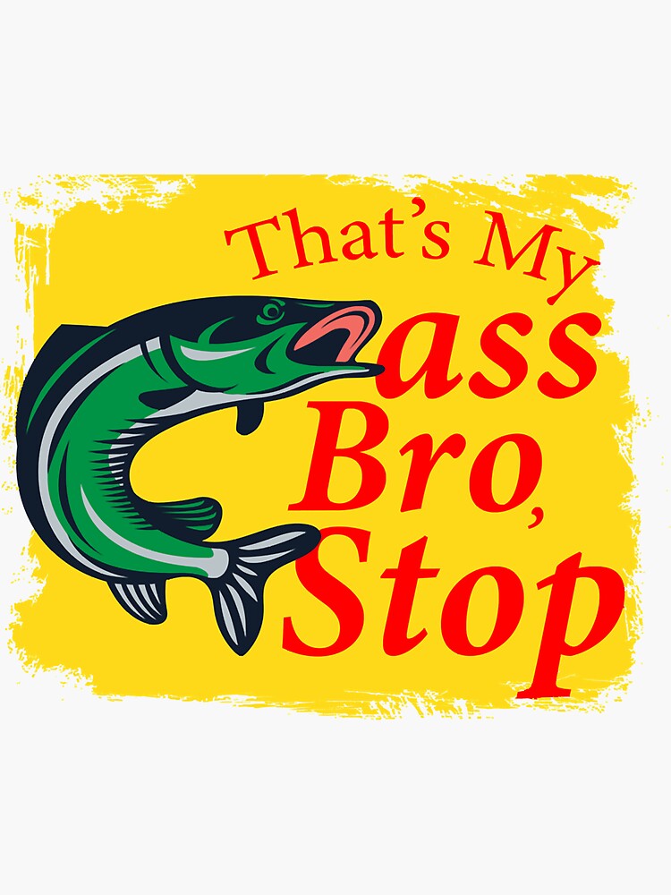 "thats my ass bro stop For Fans" Sticker for Sale by FlossieSchoen ...