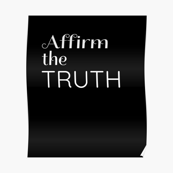"Affirm the TRUTH Merch" Poster for Sale by Namamufashion | Redbubble