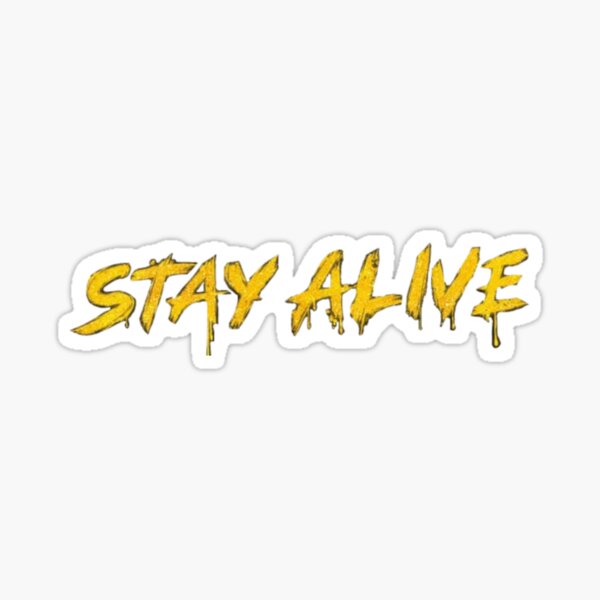 "STAY ALIVE " Sticker for Sale by Bubleseok7 | Redbubble