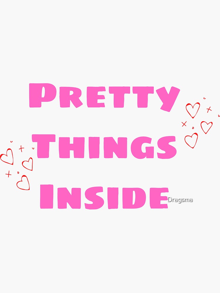 "Pretty Things Inside Sticker" Sticker for Sale by ma7lo | Redbubble