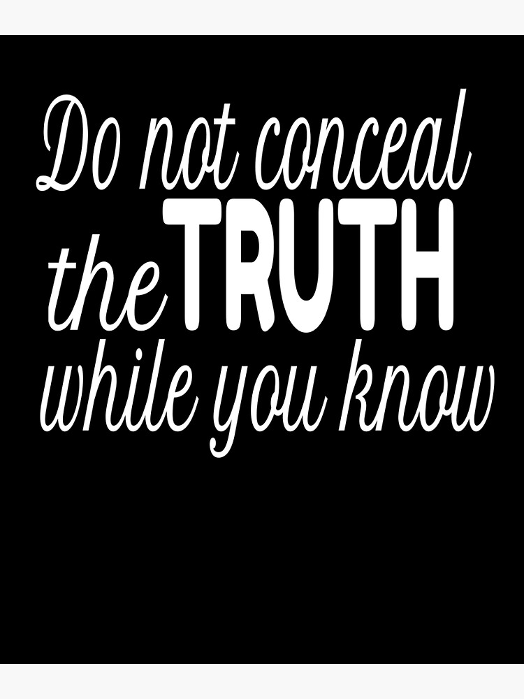 "Do not conceal the TRUTH while you know Merch" Poster by Namamufashion ...