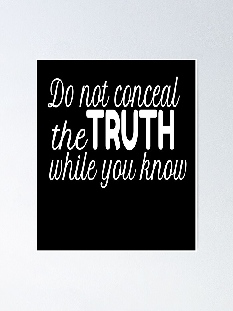 "Do not conceal the TRUTH while you know Merch" Poster by Namamufashion ...