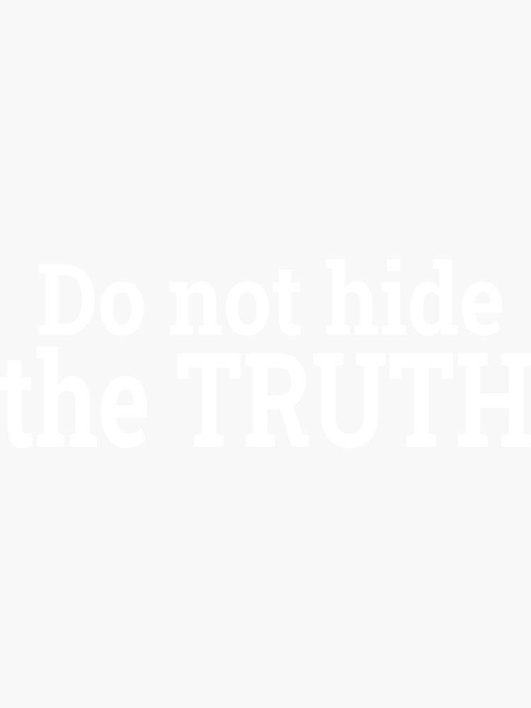 "Do not hide the TRUTH Merch" Sticker for Sale by Namamufashion | Redbubble