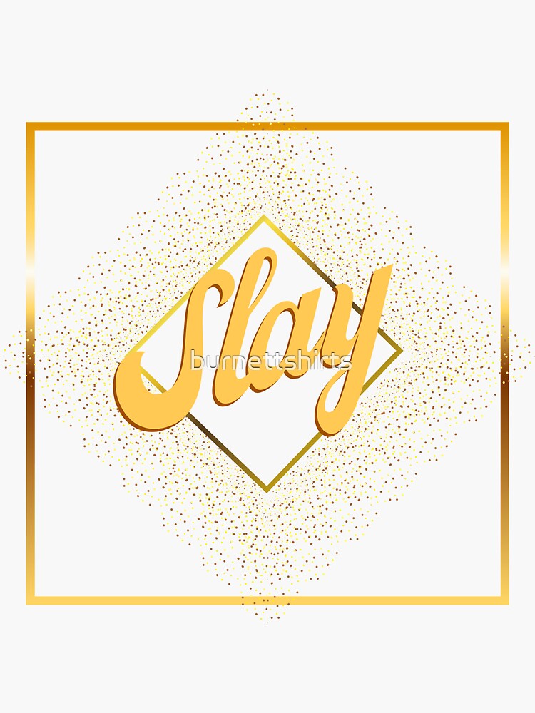 "Slay" Sticker for Sale by burnettshirts | Redbubble