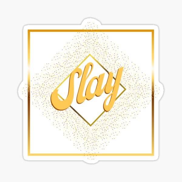 "Slay" Sticker for Sale by burnettshirts | Redbubble