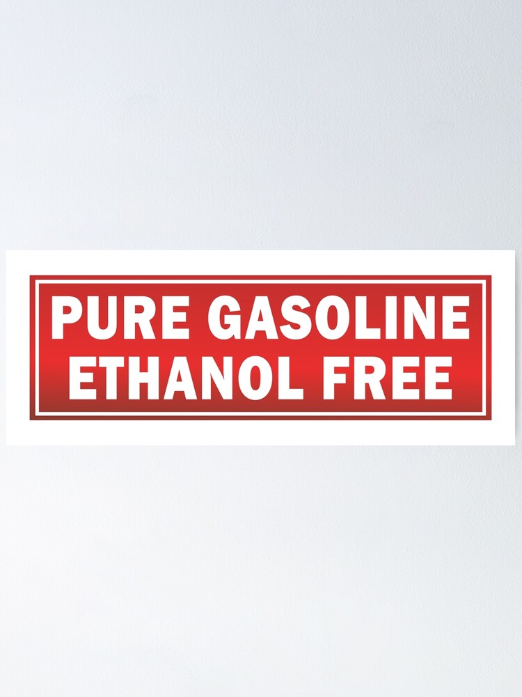"Pure gasoline ethanol free. Clear visible stickers, posters, badges ...