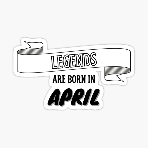 "Born in April" Sticker for Sale by Lorets-Designs | Redbubble