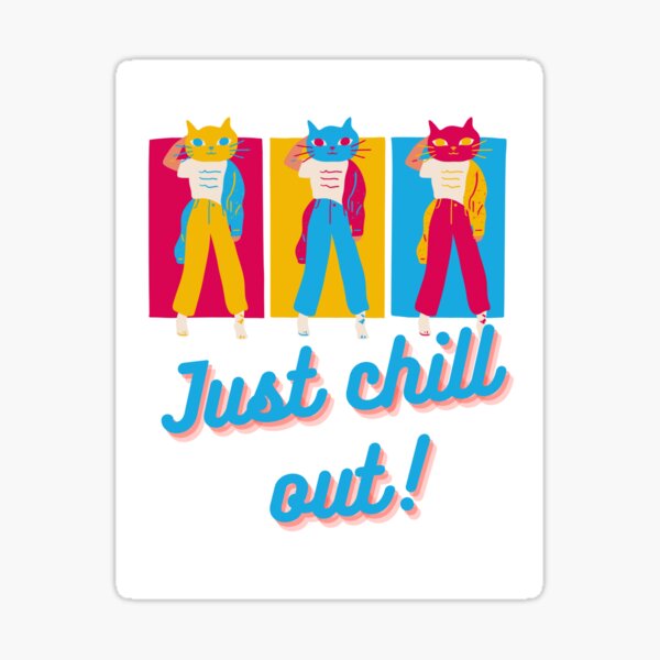 "Just chill out!" Sticker for Sale by ForMeMath | Redbubble