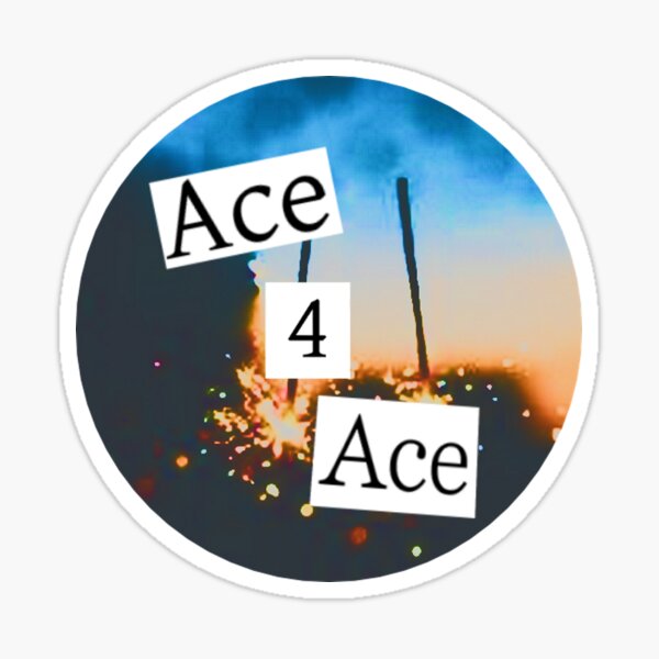"ace 4 ace" Sticker for Sale by Fiburnin | Redbubble