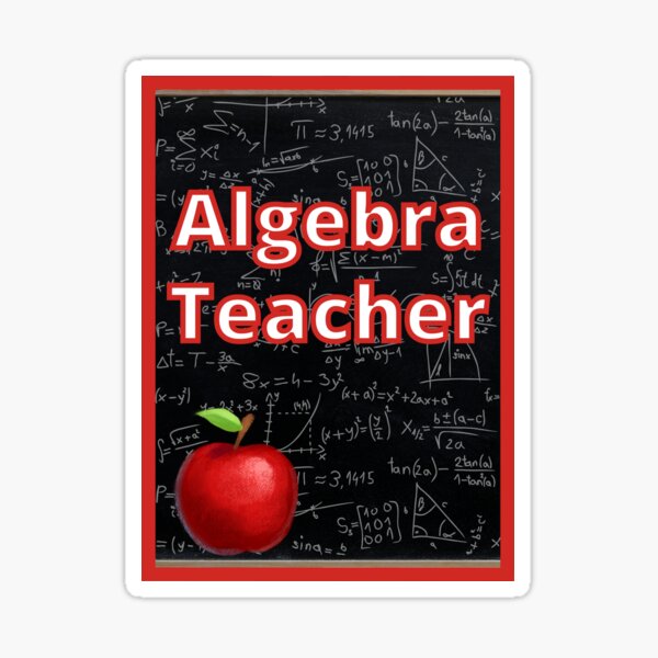 "Algebra Teacher" Sticker by Wheeler-Styl3 | Redbubble