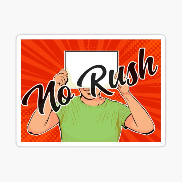 "No Rush" Sticker by SecondArtHouse | Redbubble