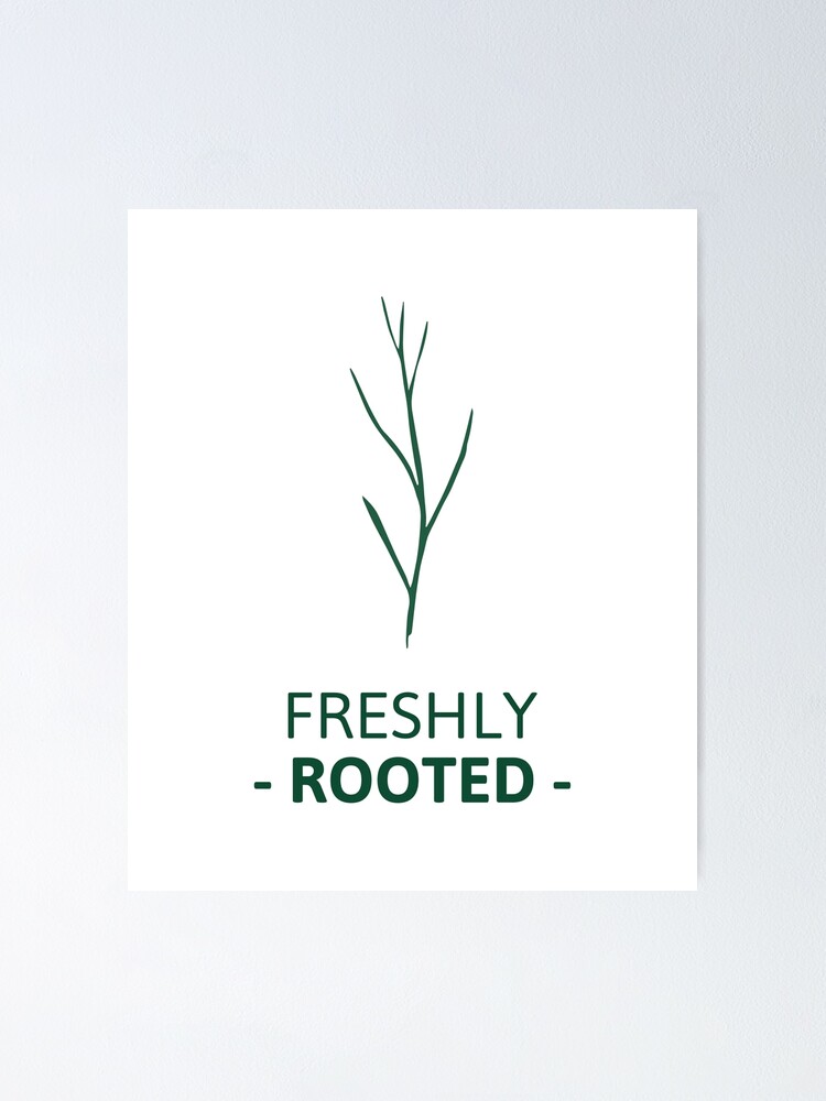 "'Freshly Rooted' Merch" Poster for Sale by Organic-Tees | Redbubble