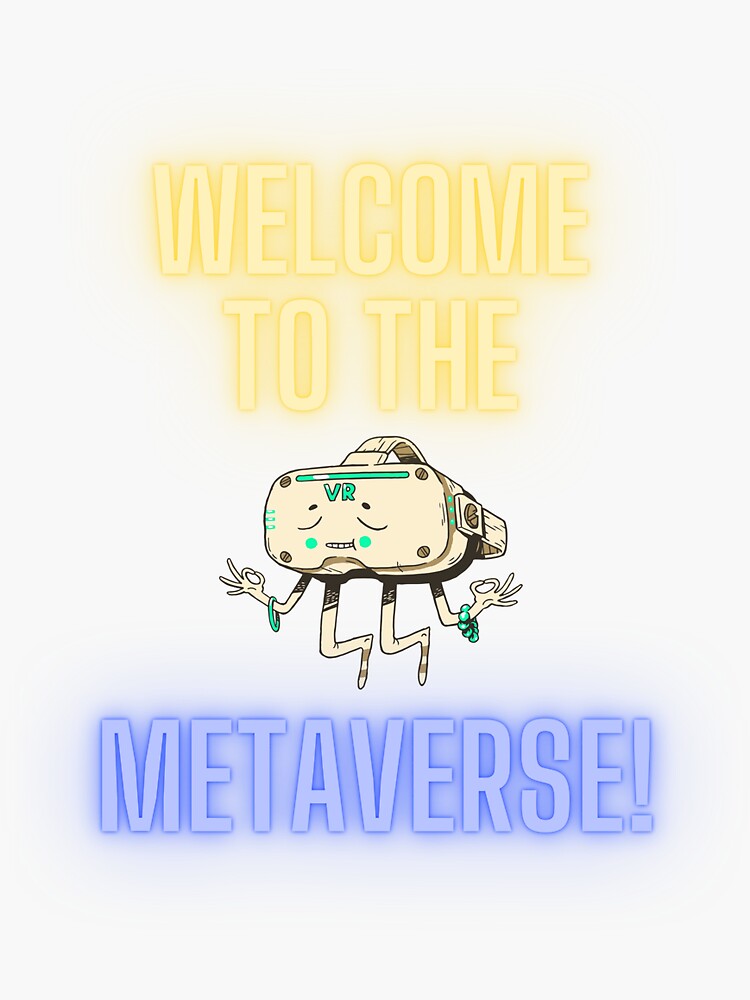 "Welcome To The Metaverse" Sticker for Sale by MimoyDesigns | Redbubble