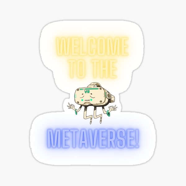 "Welcome To The Metaverse" Sticker for Sale by MimoyDesigns | Redbubble