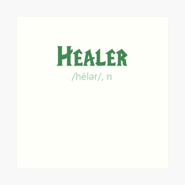 "Definition of Healer" Art Print by PrinceSiksta | Redbubble