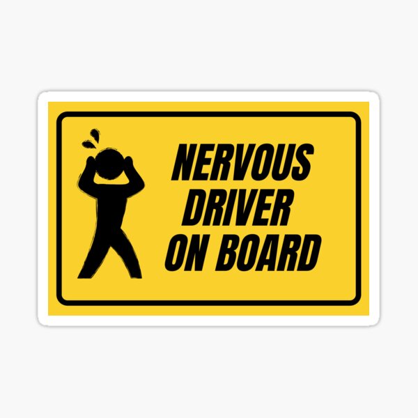 "Nervous Driver On Board" Sticker for Sale by sheffieldsteps | Redbubble
