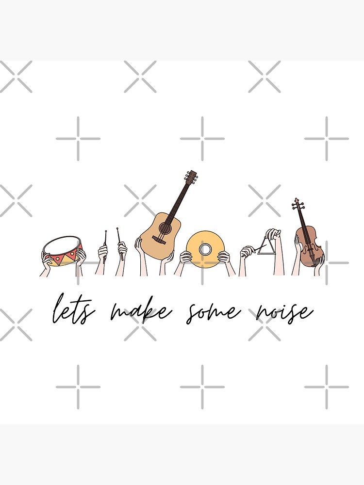 "lets make some noise" Poster for Sale by euforykstyle | Redbubble