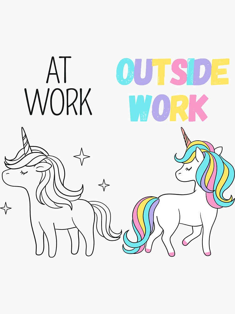 "Unicorn At Work and Outside Work" Sticker by Enchanting-666 | Redbubble