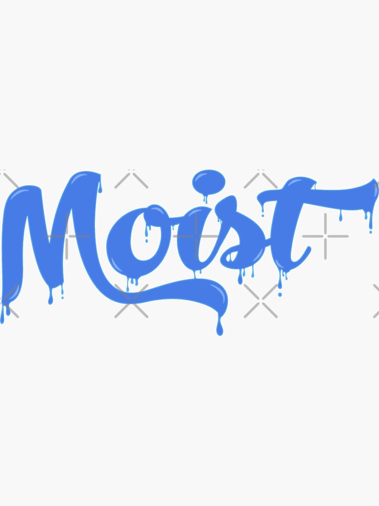 "Moist is a Great Word" Sticker for Sale by ZennicDesigns | Redbubble