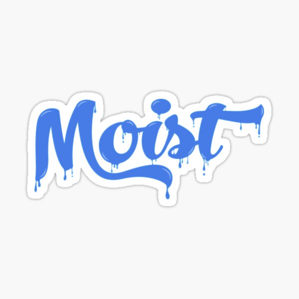 "Moist is a Great Word" Sticker for Sale by ZennicDesigns | Redbubble