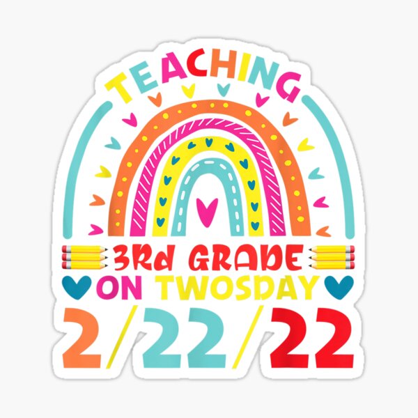 "Funny Teaching 3rd Grade On Twosday 2-22-2022.png" Sticker for Sale by ...