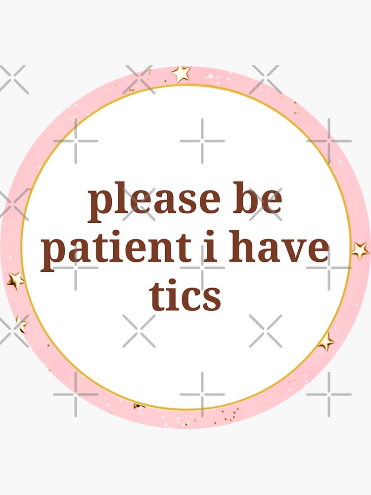 "Please Be Patient I Have Tics Pin Button Sticker" Sticker for Sale by ...