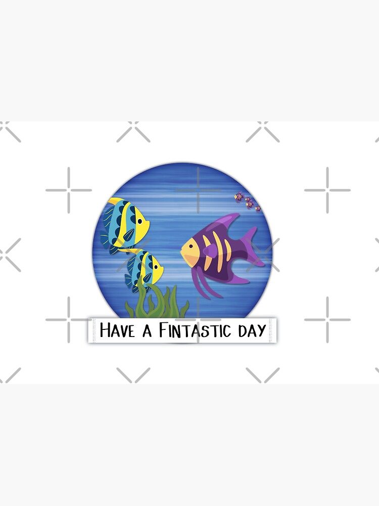 "Have a Fintastic Day Greeting Card" Sticker for Sale by InspiredPamjoy ...