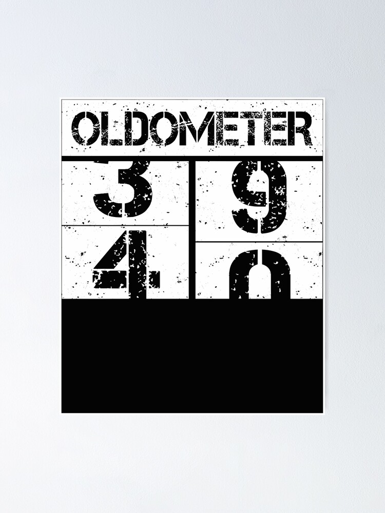 Póster «Oldometer de 39 a 40 años Regalo divertido de la fiesta de ...