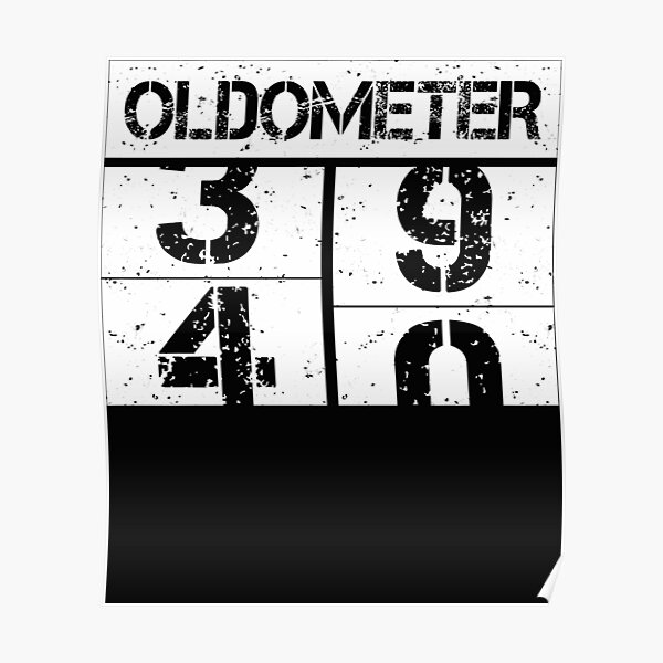 Póster «Oldometer de 39 a 40 años Regalo divertido de la fiesta de ...