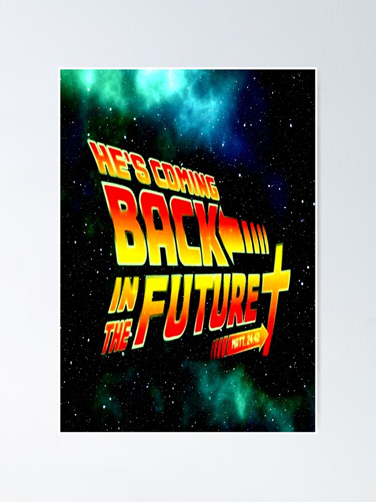 "Jesus is coming back Matthew 24:42" Poster for Sale by shaggydawgg ...