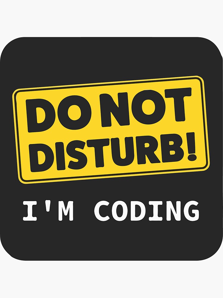 "DO NOT DISTURB! I M CODING" Sticker for Sale by Mounir7 | Redbubble