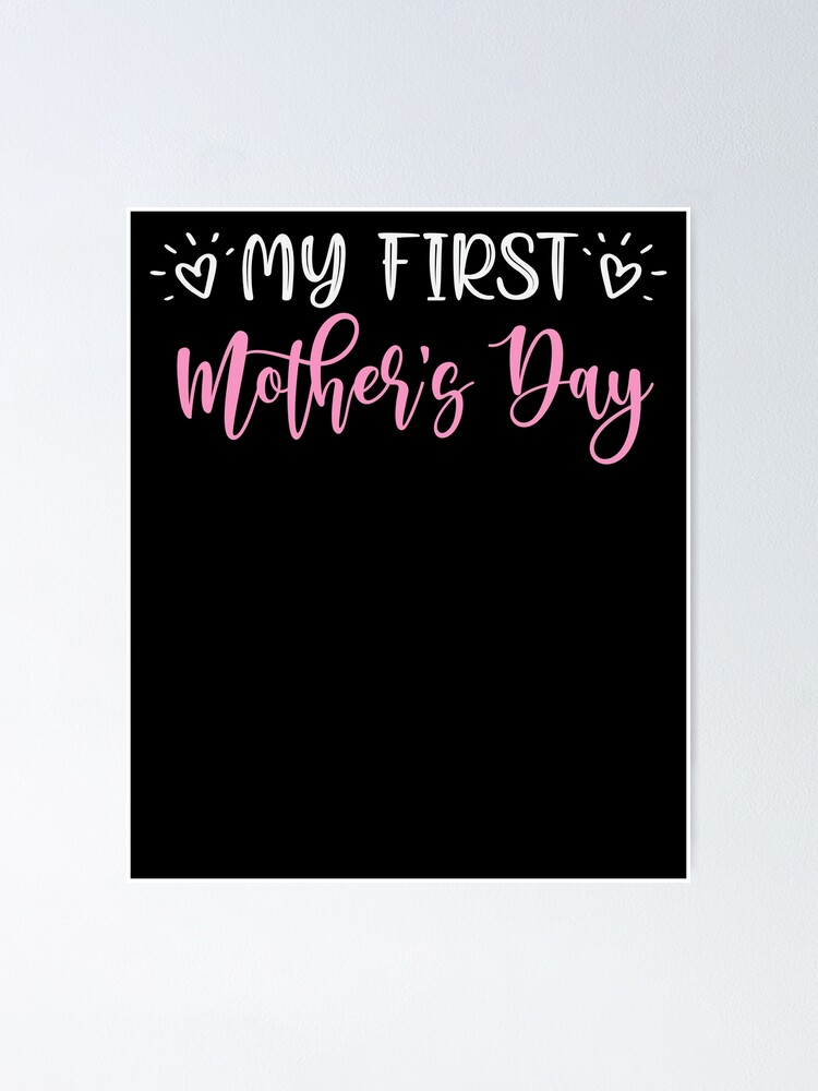 "My First Mother's Day " Poster for Sale by stayle-line | Redbubble