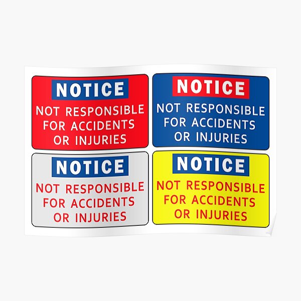 "Not responsible for accidents or injuries signs sticker. Warning ...