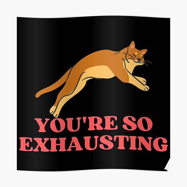 "YOU ARE SO EXHAUSTING - Funny Cat Pictures with Captions and Cat ...