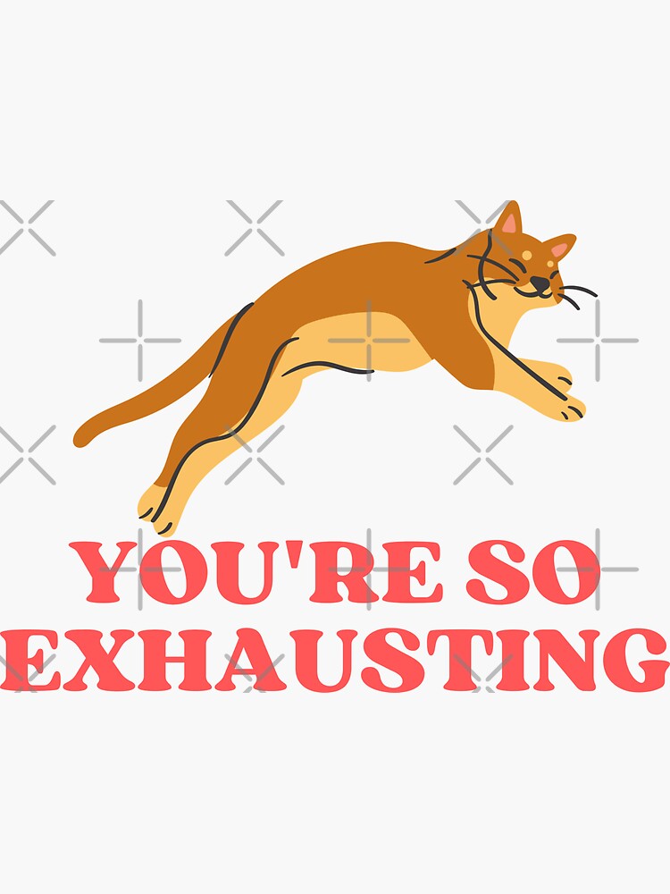 "YOU ARE SO EXHAUSTING - Funny Cat Pictures with Captions and Cat ...