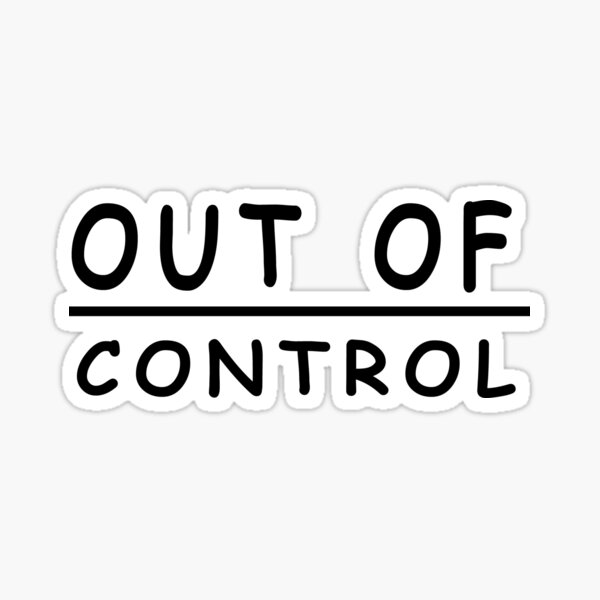 "Out of control" Sticker by gmstockstudio | Redbubble