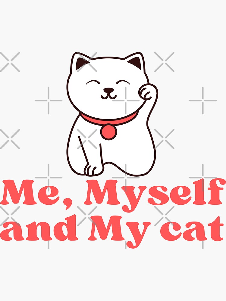 "ME MYSELF AND MY CAT - Funny Cat Pictures with Captions and Cat ...