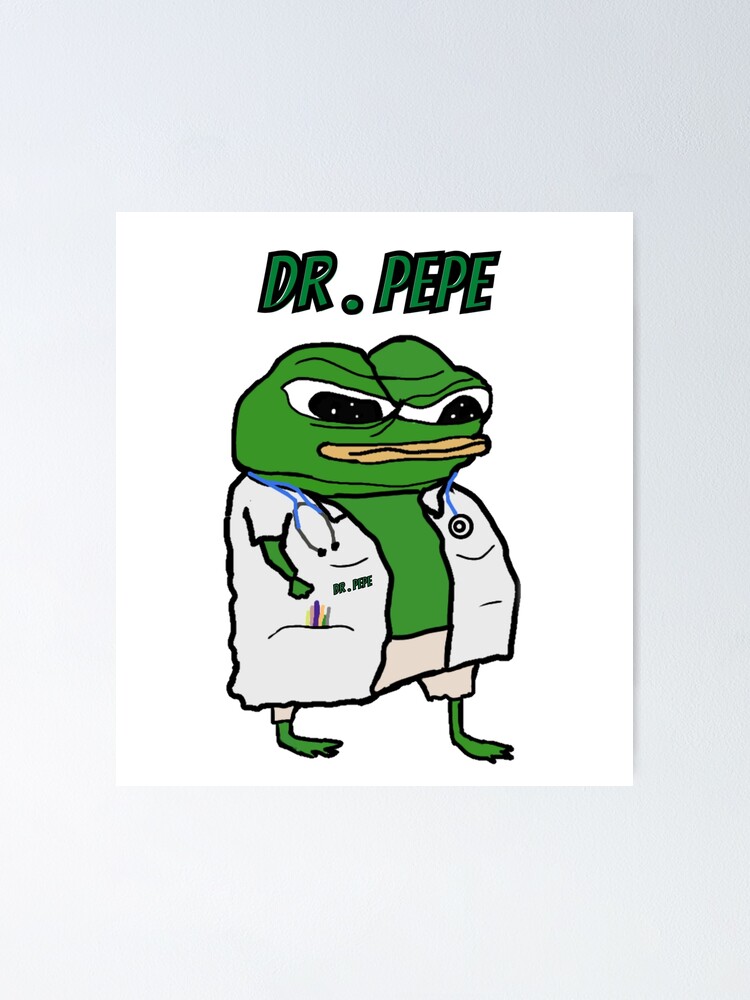 "Dr. Pepe or Dr. Pepega" Poster by NiceLabs | Redbubble