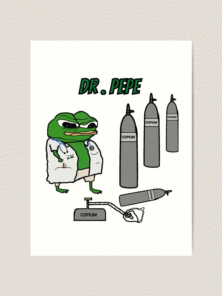 Doctor Pepe Or Dr Pepega With Copium Art Print For Sale By Nicelabs Redbubble