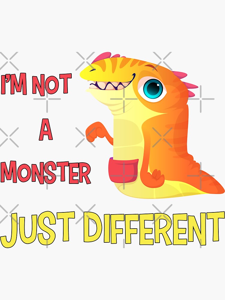"I'm not a monster, just different, funny cute monster Lovers, Awesome ...