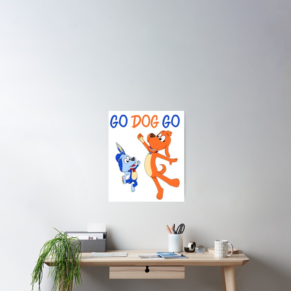 "go dog go gift for fans go dog go characters " Poster for Sale by ...
