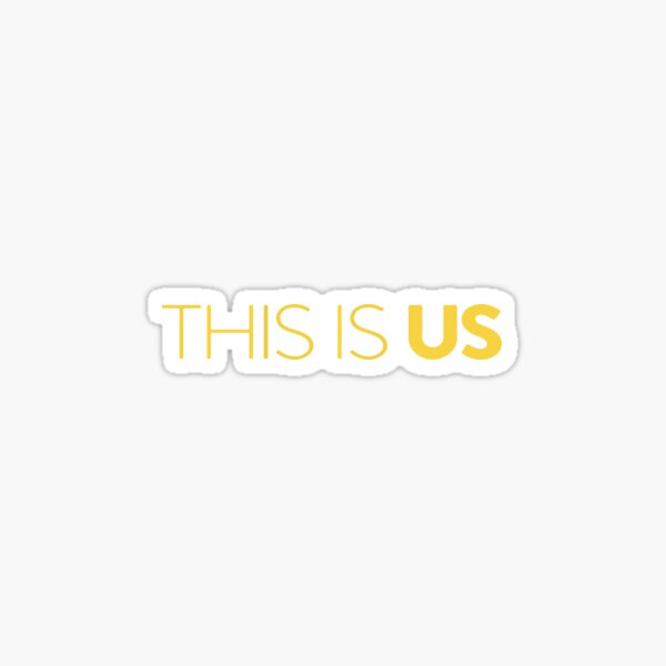 "This Is Us" Sticker by KisArt | Redbubble