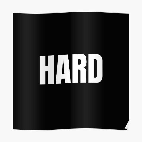 "HARD symbol everywhere. To be the best you need to choose the hard way ...