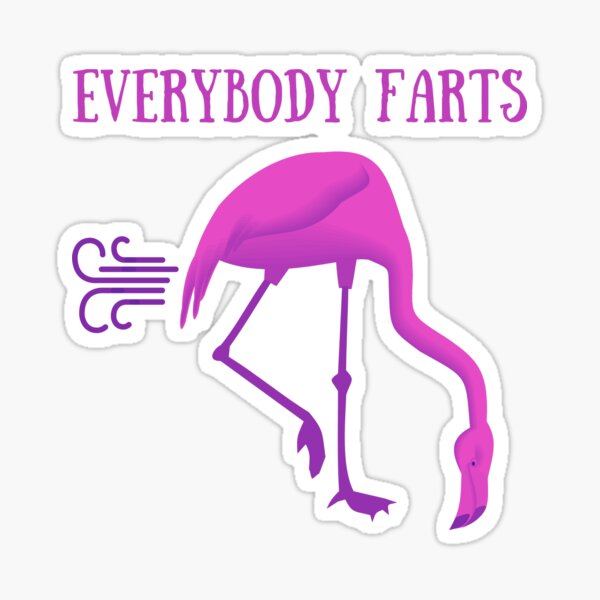 "Everybody Farts (Farting Flamingo Version)" Sticker for Sale by ...