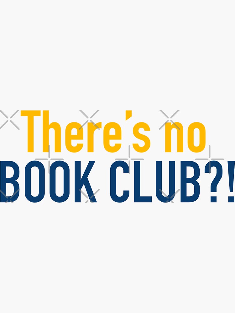 "There’s no BOOK CLUB? Yellowjackets" Sticker for Sale by ...