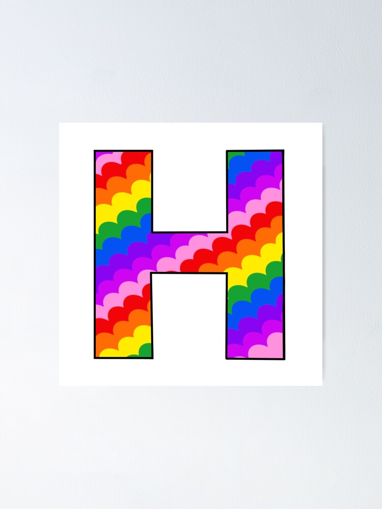 "The Letter H Rainbow" Poster by Pammiez | Redbubble