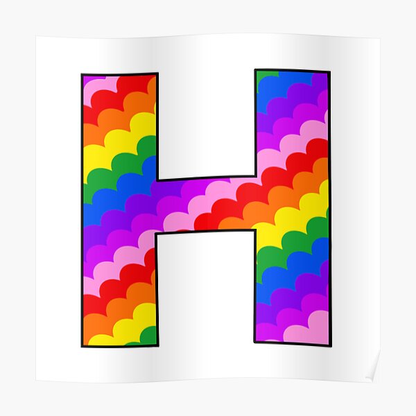 "The Letter H Rainbow" Poster by Pammiez | Redbubble