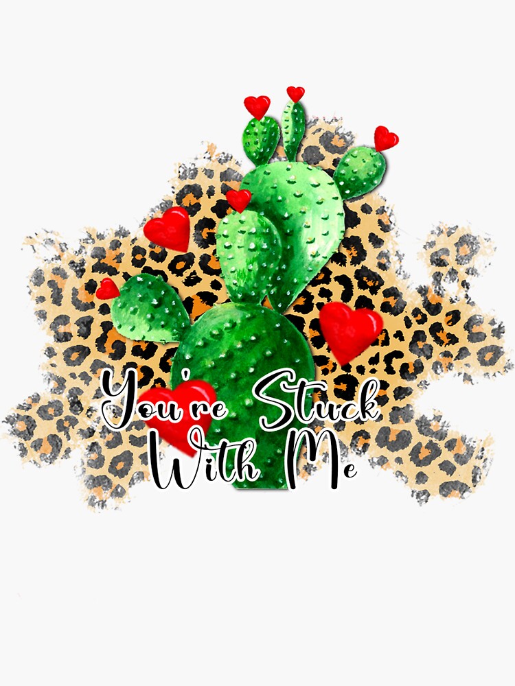 "You're Stuck With Me Valentine Cactus" Sticker for Sale by ...