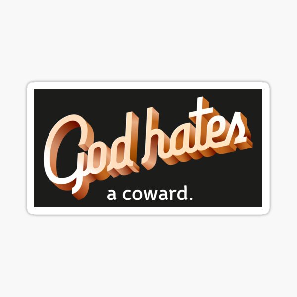 "God Hates a Coward Funny Motivational Lettering Design" Sticker for ...
